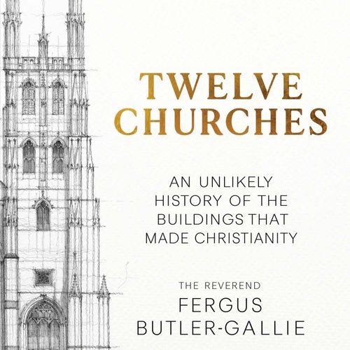 Which are the 'Twelve Churches' that made Christianity? | The Spectator